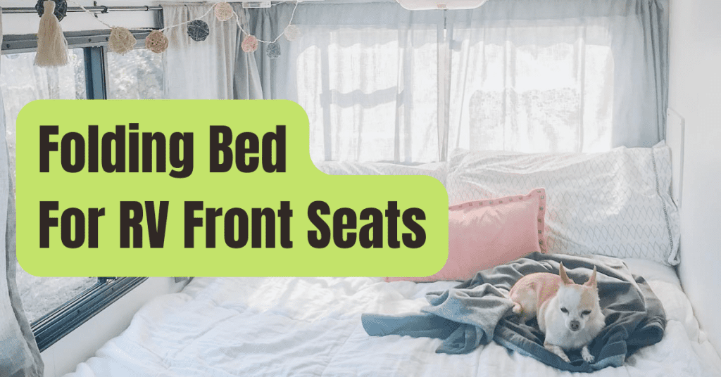 Create a Folding RV Bed for the Front Seats Of Your RV - RVing Beginner