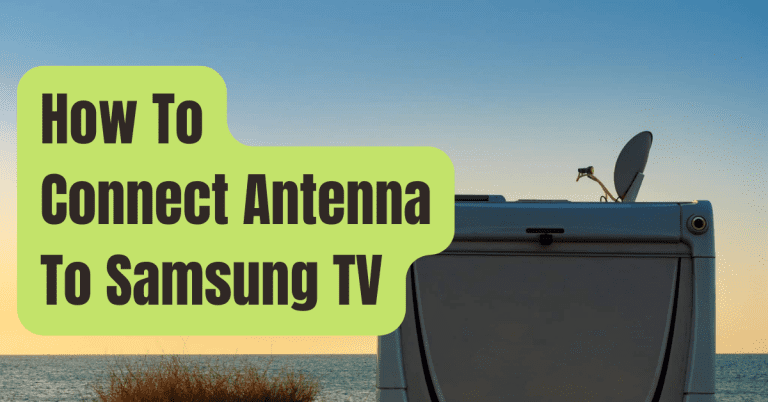 How To Connect Antenna To Samsung TV? - RVing Beginner
