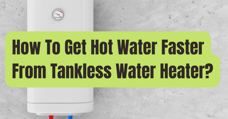 How To Get Hot Water Faster From Tankless Water Heater - RVing Beginner