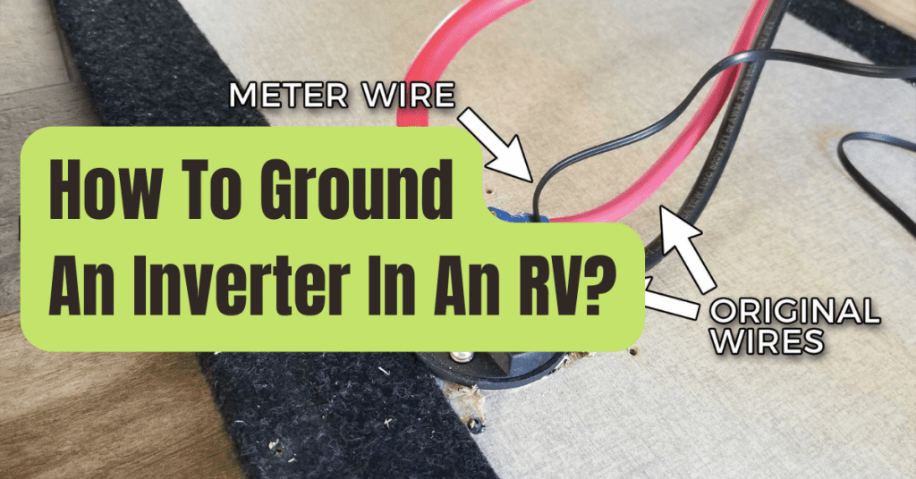 How To Ground An Inverter In An RV (8 Steps) - RVing Beginner