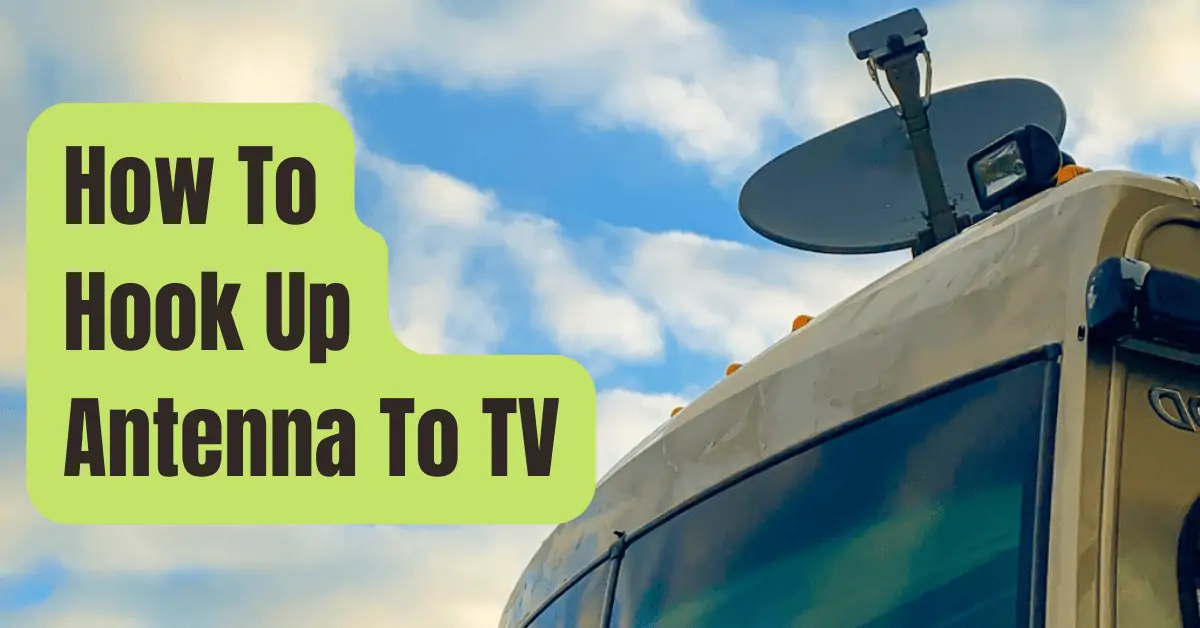 How To Hook Up Antenna To TV? - RVing Beginner How To Hook Up Antenna To TV? - RVing Beginner