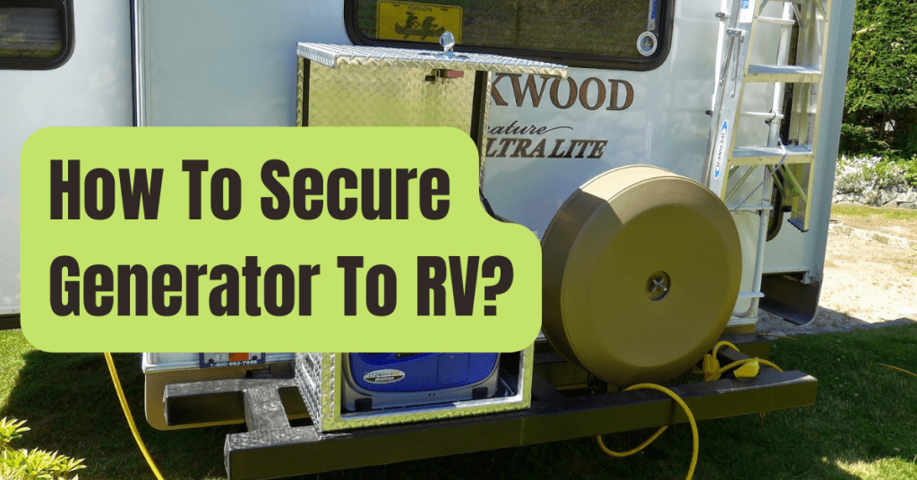 How to Secure Your RV Generator for Travel and Security - RVing Beginner