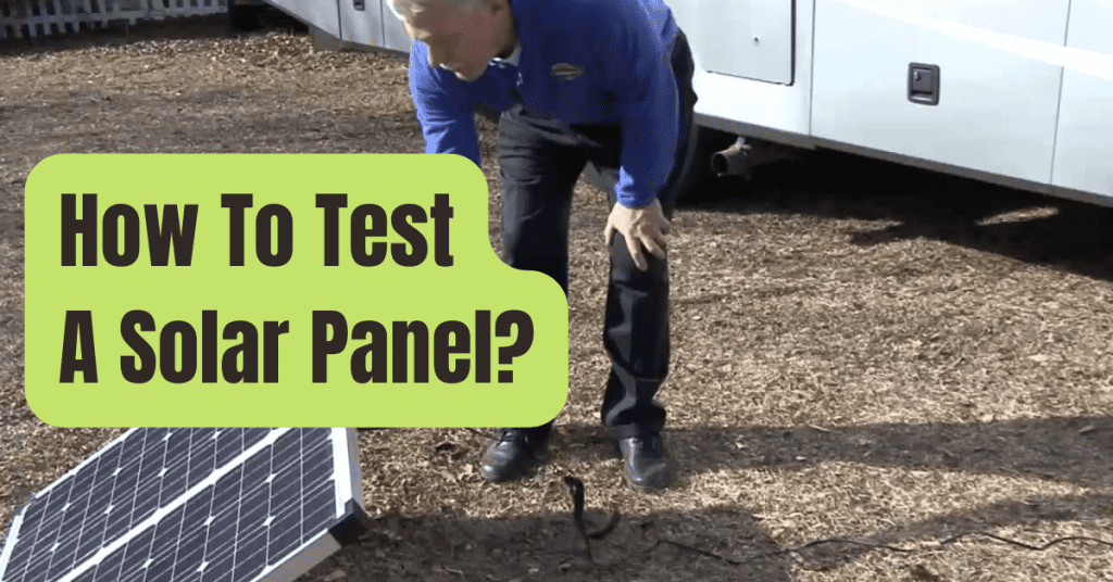 3 Ways to Test Solar Panels: Output, Voltage & Current - RVing Beginner