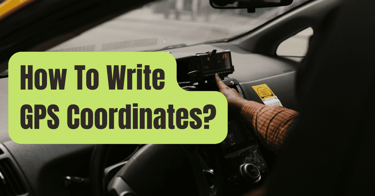 How To Write Coordinates Of Latitude And Longitude RVing Beginner