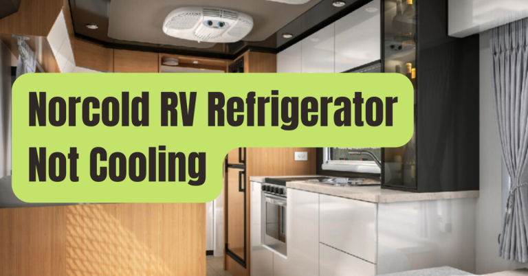 Norcold Refrigerator Not Cooling [What to Do] - RVing Beginner