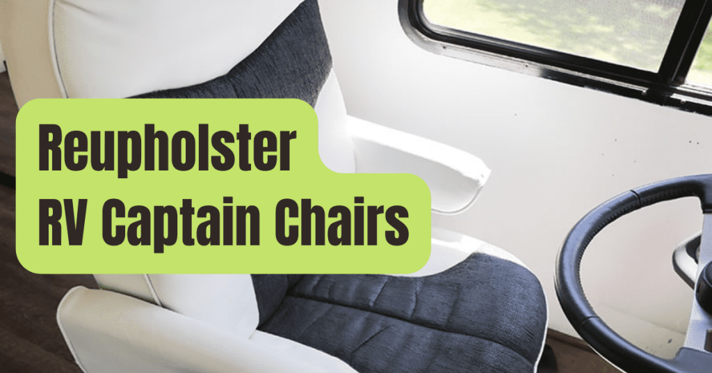 How to Reupholster RV Captain Chairs - RVing Beginner
