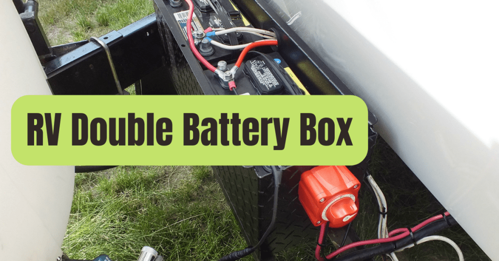 6 Safe & Durable Dual-Battery Boxes - RVing Beginner